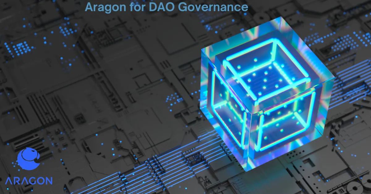 Aragon for DAO Governance: A Beginner’s Guide to Easy Setup